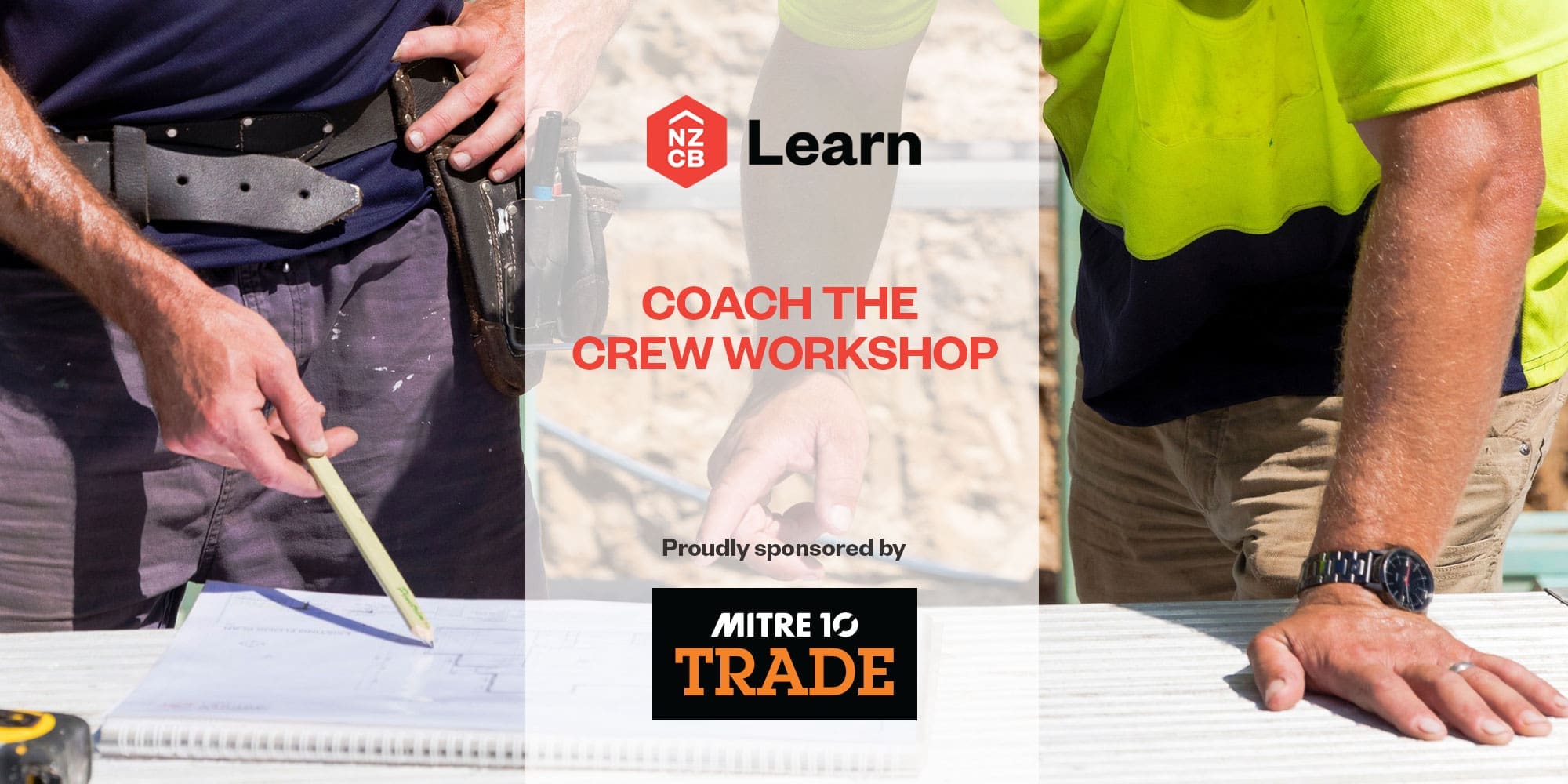 NZCB Coach the Crew Workshops | New Zealand Certified Builders